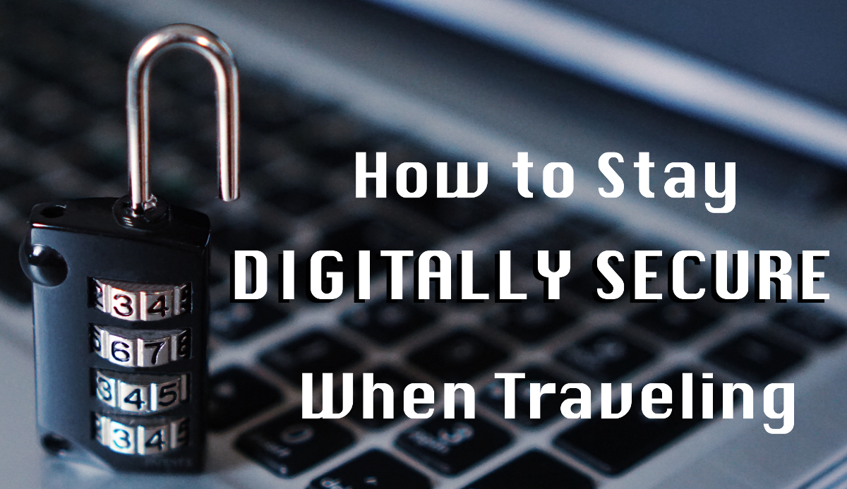 Travel Security Tips: Cyber Security While Traveling | Footsteps of a ...
