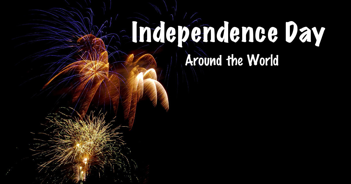 Celebrate Independence: Independence Day Around the World | Footsteps ...