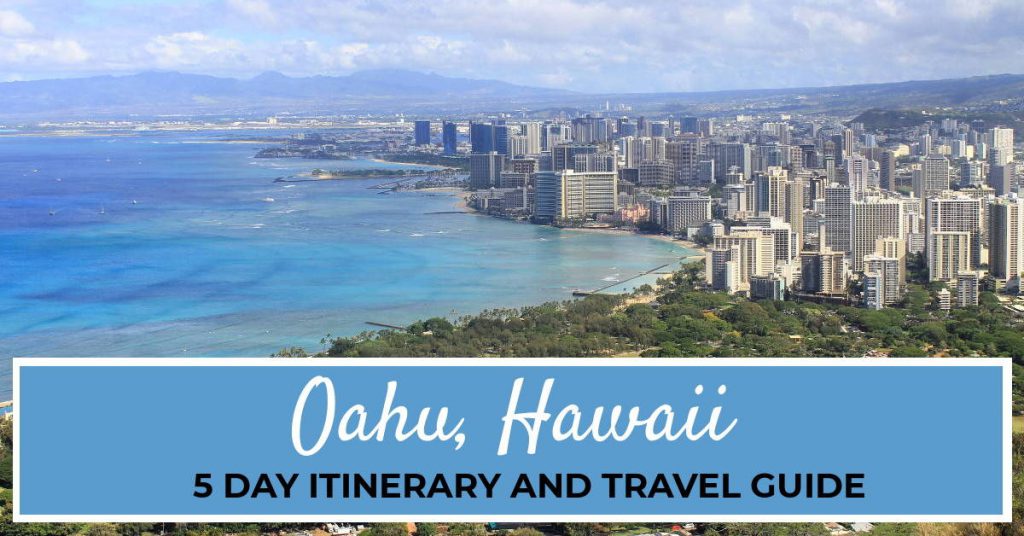 Oahu 5 Day Itinerary and Travel Guide | Footsteps of a Dreamer