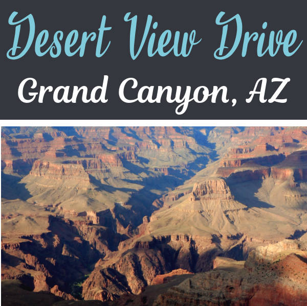 Desert View Drive at the Grand Canyon | Footsteps of a Dreamer